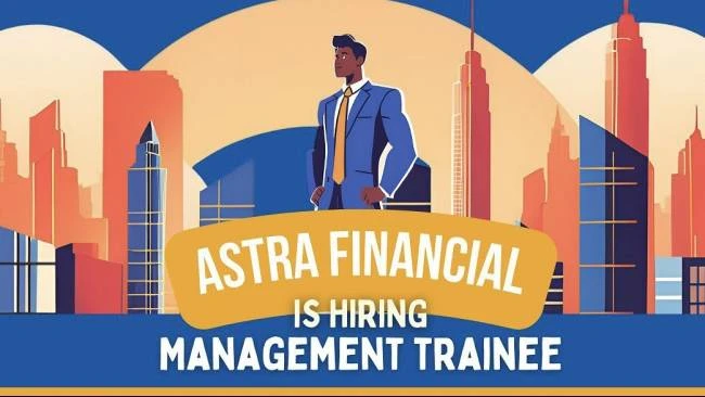 Astra Financial Buka Lowongan Kerja Management Trainee untuk S1-S2 ...