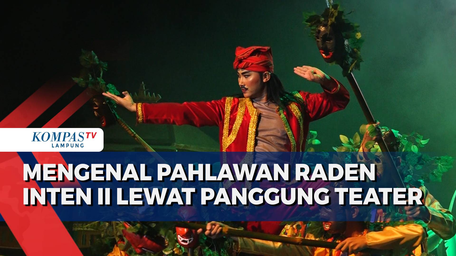 Video: Mengenal Pahlawan Raden Inten II Lewat Panggung Teater