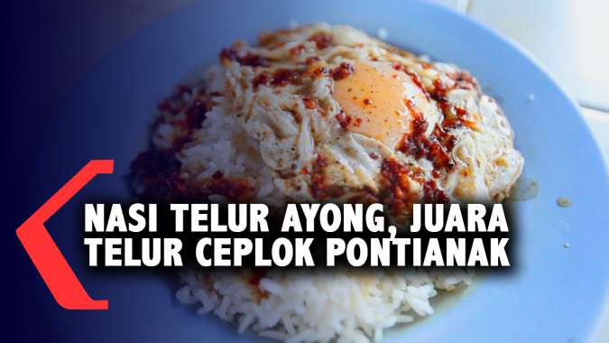 Lezatnya Nasi Telur Ceplok Ayong, Kuliner Ternama di Pontianak