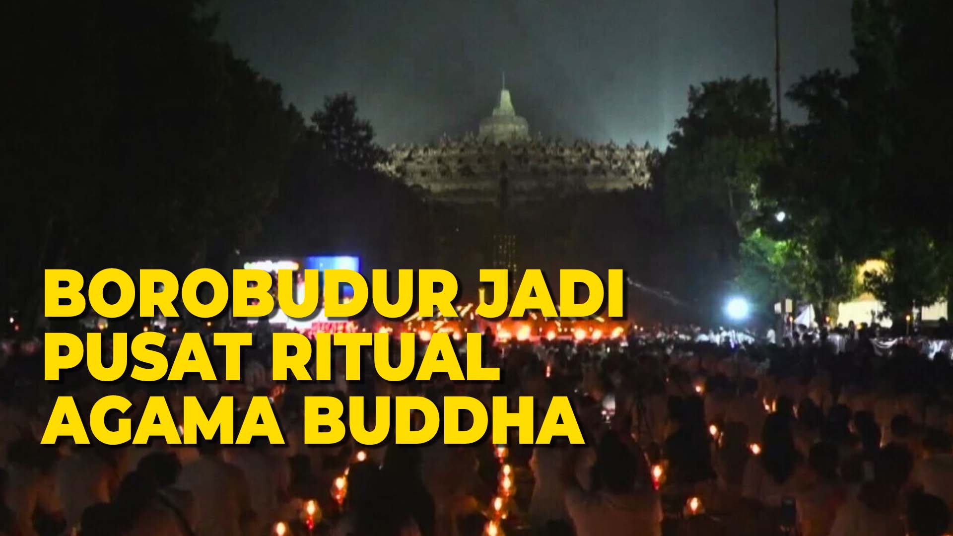 Video: Ini Sejarah Perayaan Waisak di Candi Borobudur