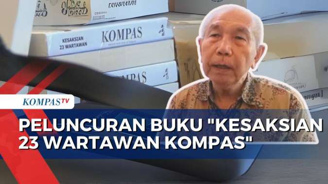 Buku "Kesaksian 23 Wartawan Kompas" Ungkap Cerita di Balik Layar Jurnalisme