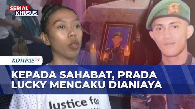 Sahabat Beberkan Kisah Prada Lucky: Sempat Dianiaya dan Tunjukkan Luka ...