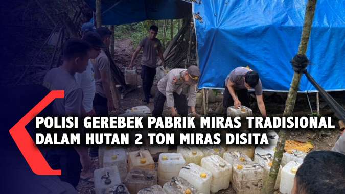 Polisi Gerebek Pabrik Miras Tradisional dalam Hutan 2 Ton Miras Disita
