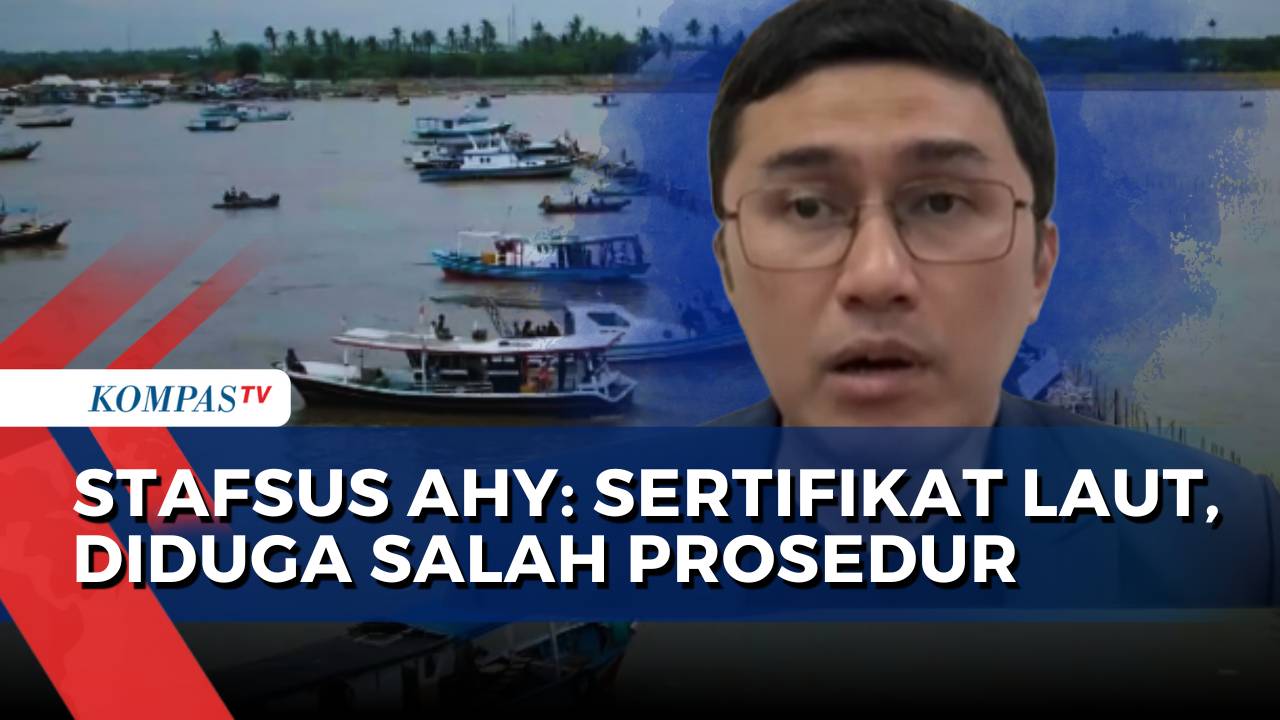 Video: Stafsus AHY Jelaskan soal Penerbitan Sertifikat Pagar Laut Tangerang, Ada Dugaan Korupsi?
