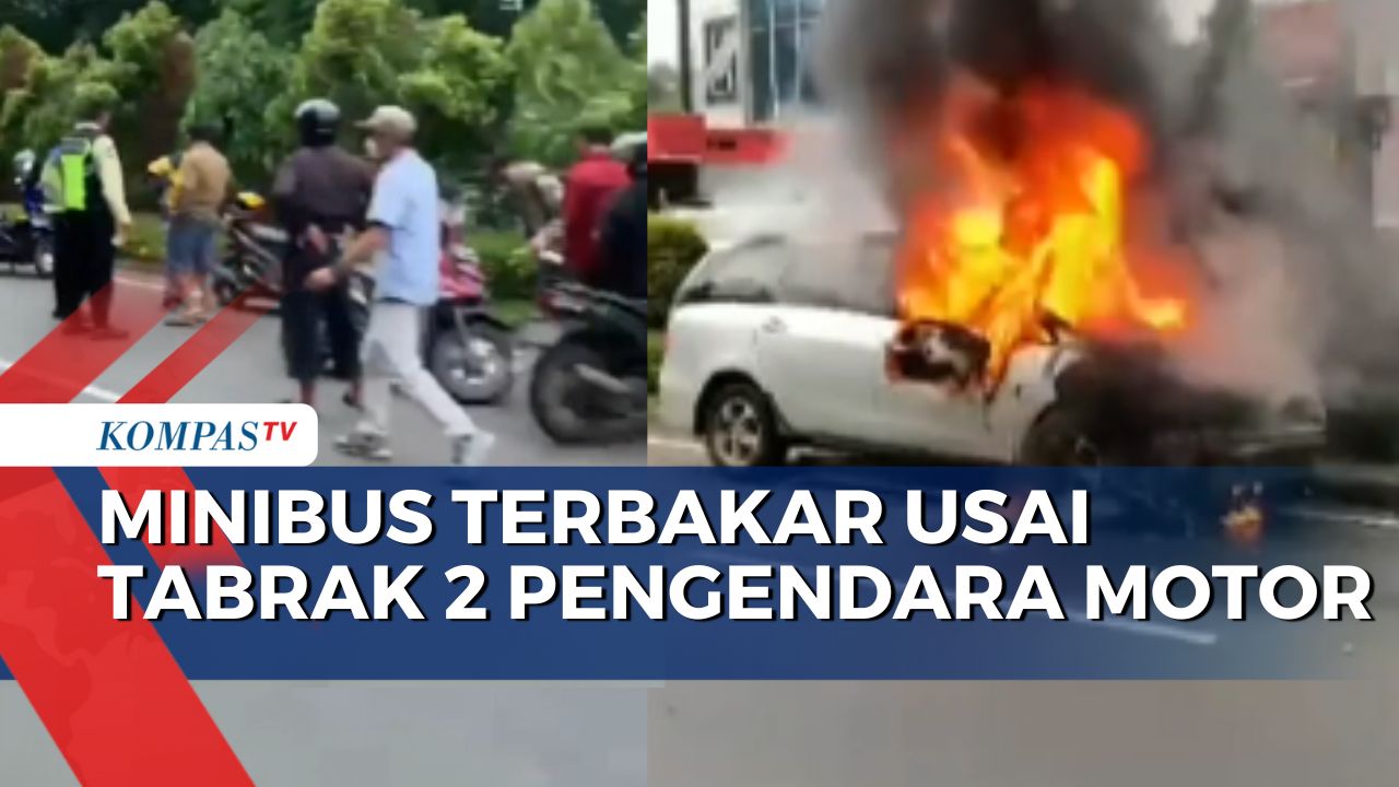 Video: Minibus Terbakar Usai Tabrak 2 Pengendara Motor, Begini Kondisi ...