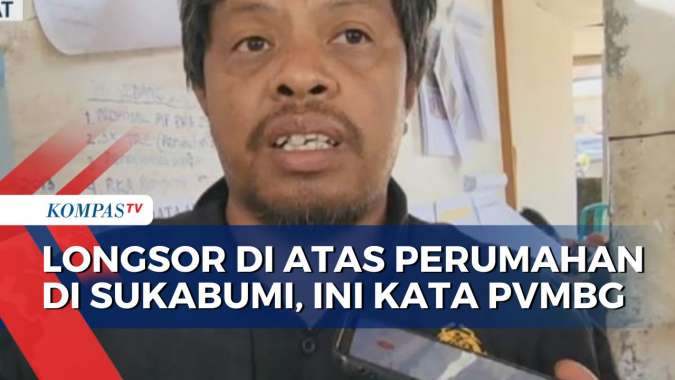 Soal Longsor di Atas Perumahan di Sukabumi, PVMBG: Karena Ada Pengurukan Tanah