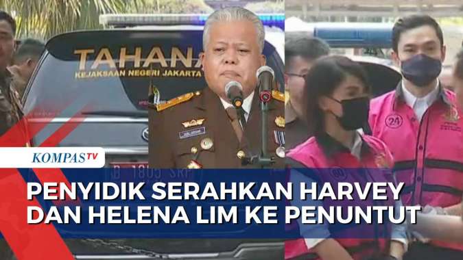 Penyidik Serahkan Harvey Moeis dan Helena Lim ke Kejaksaan Negeri ...