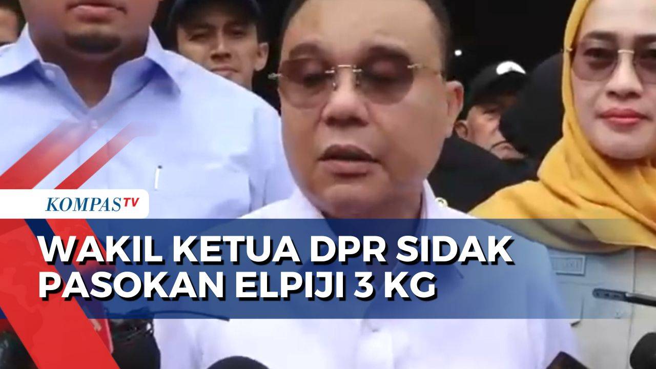 Video: Wakil Ketua DPR Sidak Pasokan Gas 3 Kg di Palmerah, Stok Dinilai Cukup