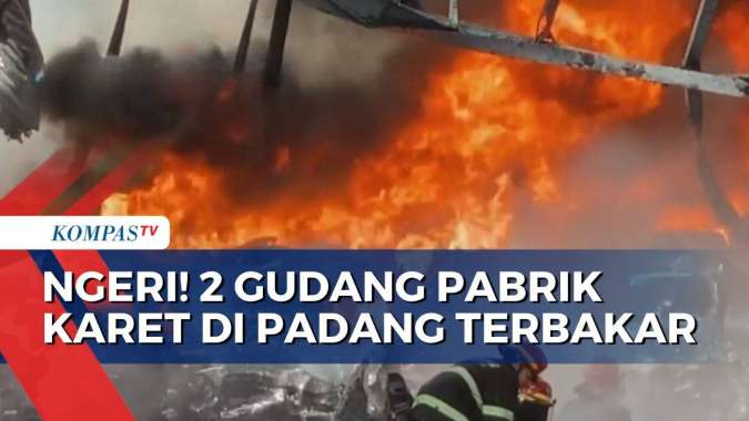 Ngeri! Saksi Mata Ceritakan Detik-Detik Kebakaran 2 Gudang Pabrik Karet di Padang, dari Gas Bocor?