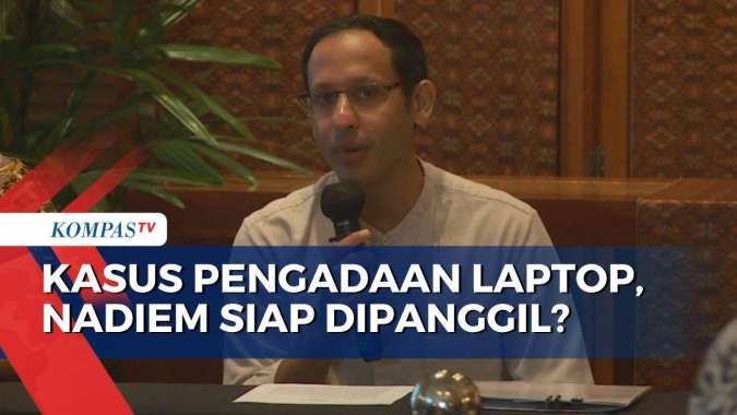 Kata Nadiem soal Dugaan Korupsi Pengadaan Laptop Kemendikbudristek: Siap Dipanggil Kejagung!