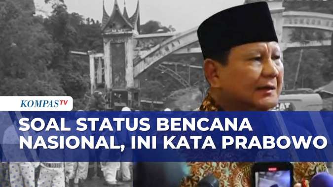 Respons Presiden Prabowo soal Status Bencana Nasional | KOMPAS SIANG