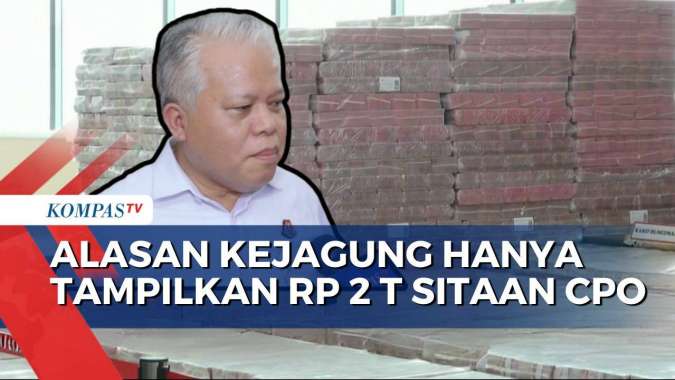Uang Sitaan Korupsi CPO Capai Rp11,8 Triliun, Kejagung Hanya Pamer Rp2 Triliun