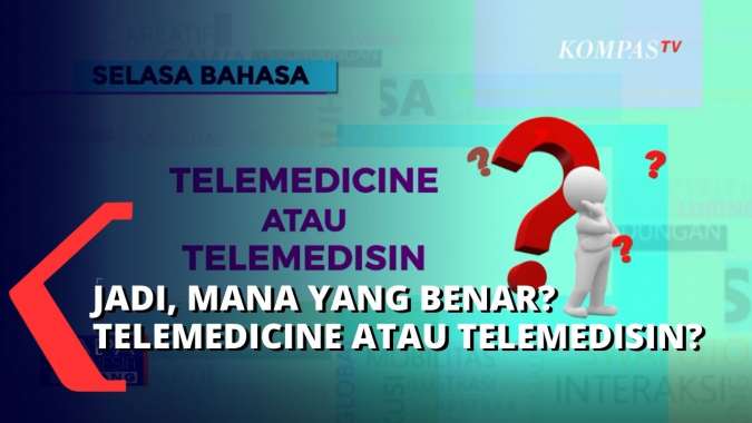 Mana yang Benar Menurut KBBI, Telemedicine atau Telemedisin?