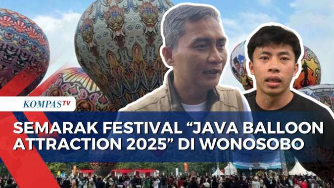 Wow! 36 Balon Udara Hiasi Langit Wonosobo di Java Balloon Attraction 2025 | KOMPAS SIANG