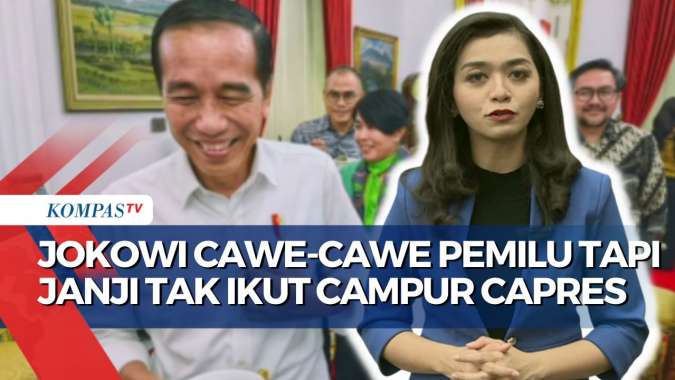 Cawe-Cawe Pemilu, Jokowi janji Tak 'Endorse' Capres-Cawapres - ULASAN ...
