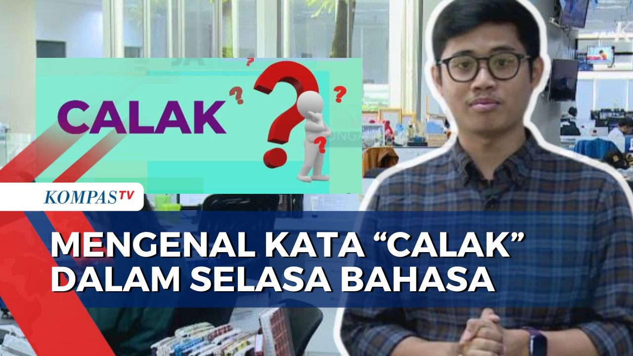 Video: Tahukah Anda Makna dari Kata Calak? Yuk, Simak Penjelasan ...