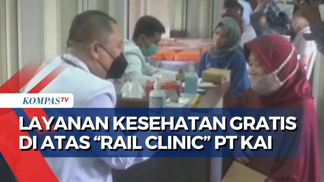 Video: Gratis! Begini Pelayanan Kesehatan di Rail Clinic PT KAI: Layani ...