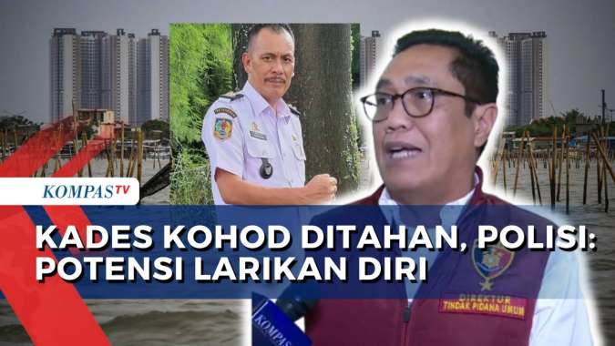 Kades Kohod Ditahan Jadi Tersangka Kasus Pagar Laut, Bareskrim Polri: Potensi Larikan Diri