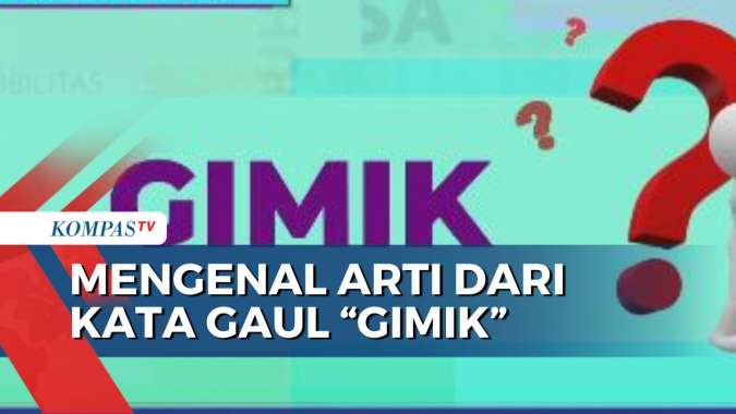 Selasa Bahasa, Ternyata Inilah Arti Kata Gaul "Gimik" dalam KBBI
