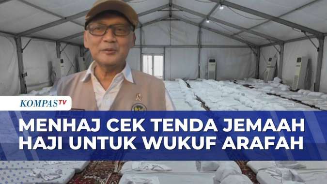 Menteri Haji Tinjau Langsung Kesiapan Tenda Wukuf Jemaah di Arafah ...