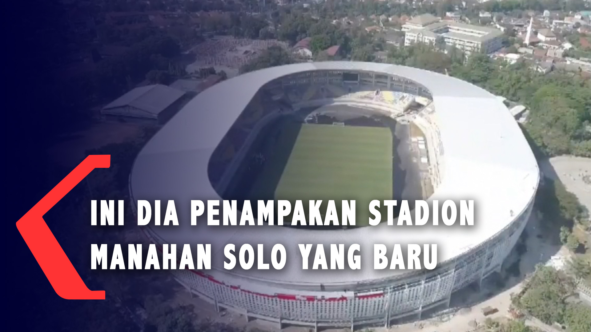 Ini Dia Penampakan Stadion Manahan Solo, Yang Menghabiskan Biaya ...