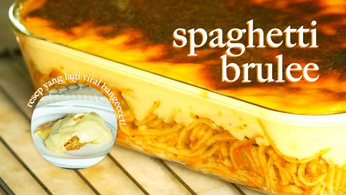 Resep Viral! Spaghetti Brulee Kekinian alias Spaghetti Panggang