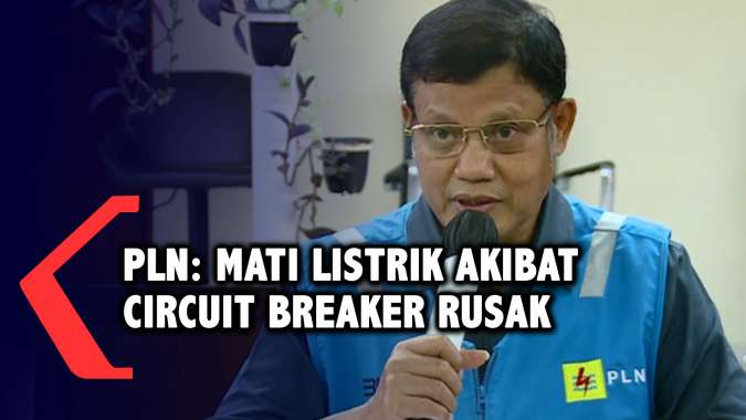 [FULL] PLN: Rusaknya Circuit Breaker Penyebab Mati Listrik di Wilayah ...