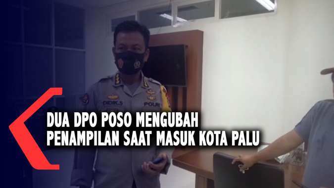 Dua DPO Poso Mengubah Penampilan Saat Masuk Kota Palu