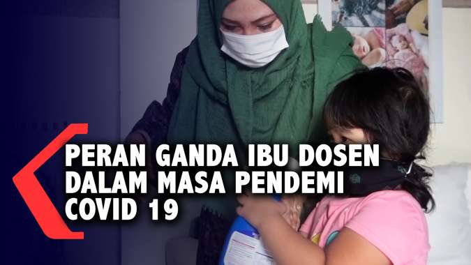 Peran Ganda Ibu Dosen Dalam Masa Pendemi Covid 19