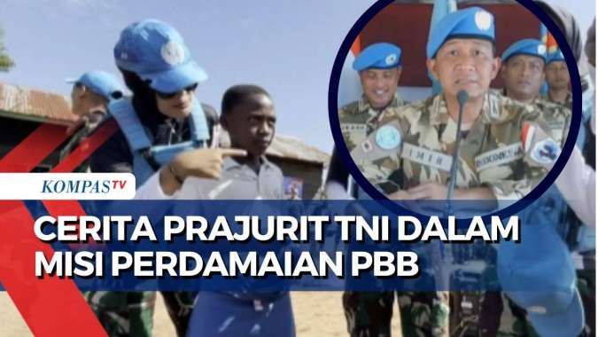Penuh Perjuangan! Begini Cerita Prajurit TNI dalam Misi Perdamaian PBB ...