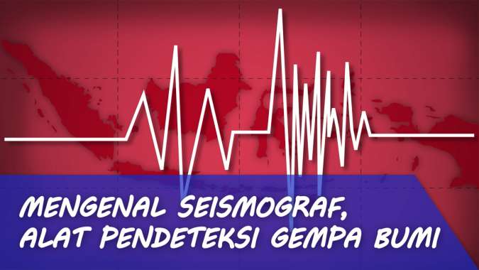 Mengenal Seismograf, Alat Pendeteksi Gempa Bumi