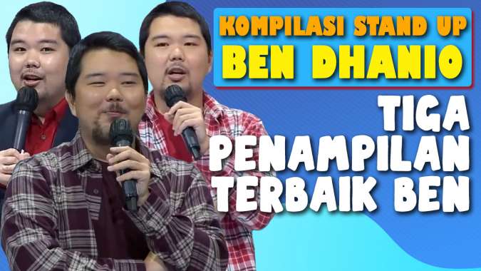 Inilah 3 Penampilan Stand Up Comedy Terbaik Ben Dhanio!