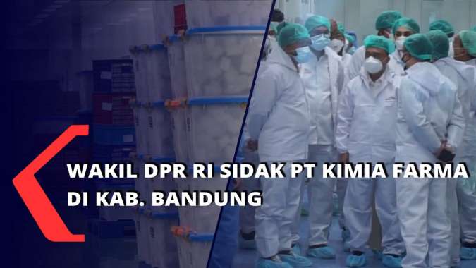 Sidak Pt Kimia Farma Wakil Dpr Ri Pastikan Stok Obat Covid 19 Aman