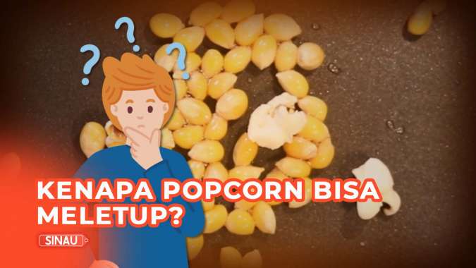 Kenapa Biji Jagung Bisa Meletup Jadi Popcorn? Ini Rahasianya
