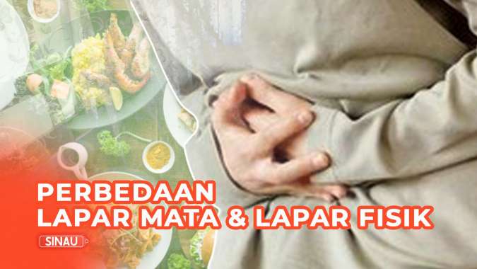 Jangan sampai Salah, Perbedaan Lapar Mata & Lapar Fisik
