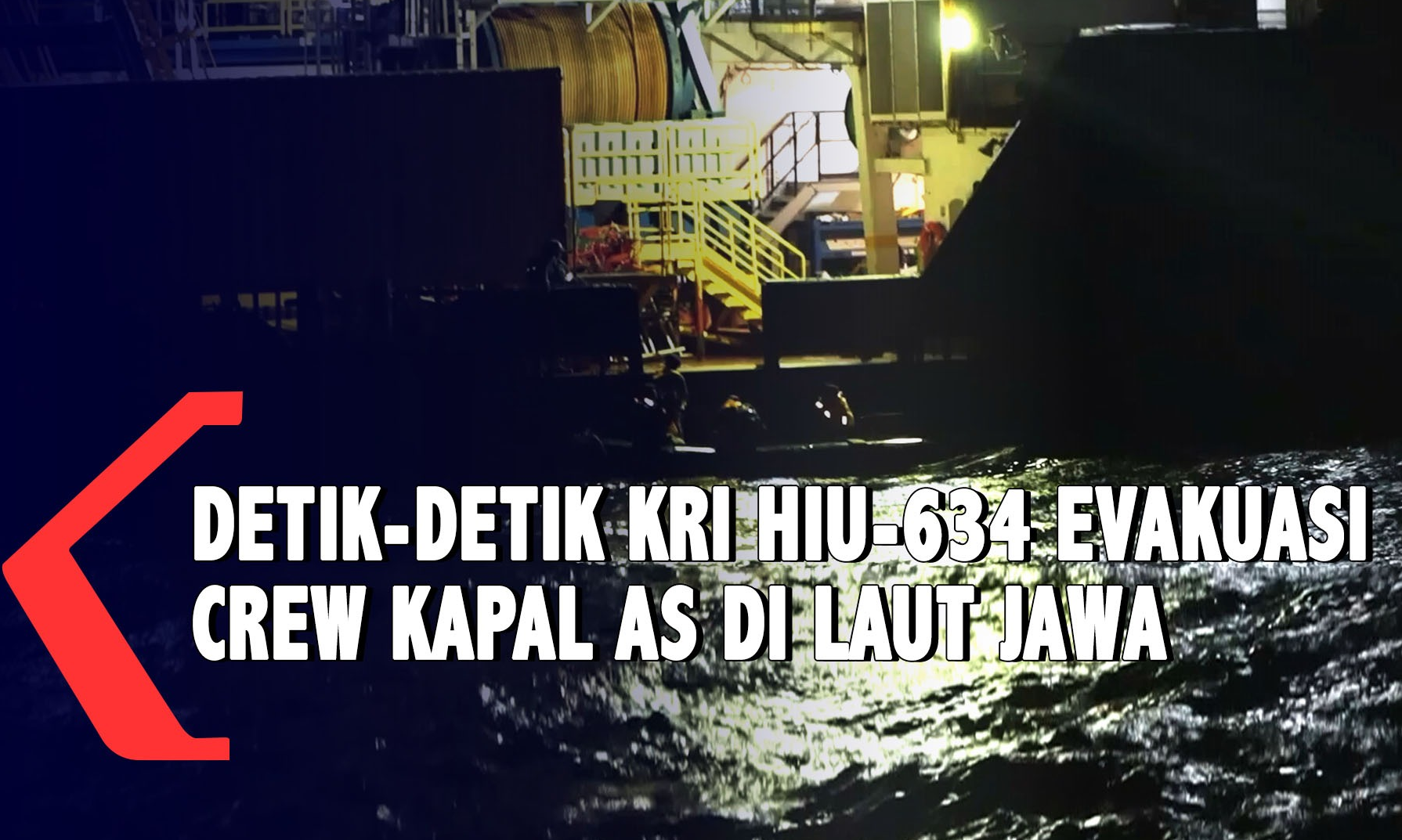Detik Detik TNI AL KRI Hiu-634 Evakuasi Crew Kapal AS Saat Keadaan ...