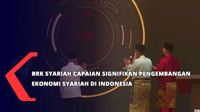 BRK Syariah Capaian Signifikan Pengembangan Ekonomi Syariah Di Indonesia