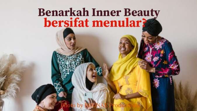Benarkah Inner Beauty Bersifat Menular?