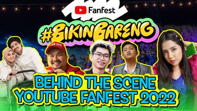 Yuk! Intip Keseruan Behind The Scene Youtube FanFest 2022, Ngobrolin Apa ya Kita...