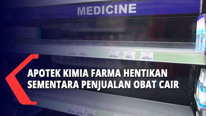 Apotek Kimia Farma Hentikan Sementara Penjualan Obat Cair