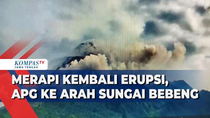 Merapi Kembali Erupsi, APG ke Arah Sungai Bebeng