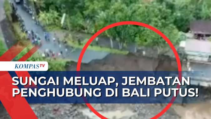 Hujan Deras Buat Sungai Meluap, Jembatan Penghubung Antara Desa di ...