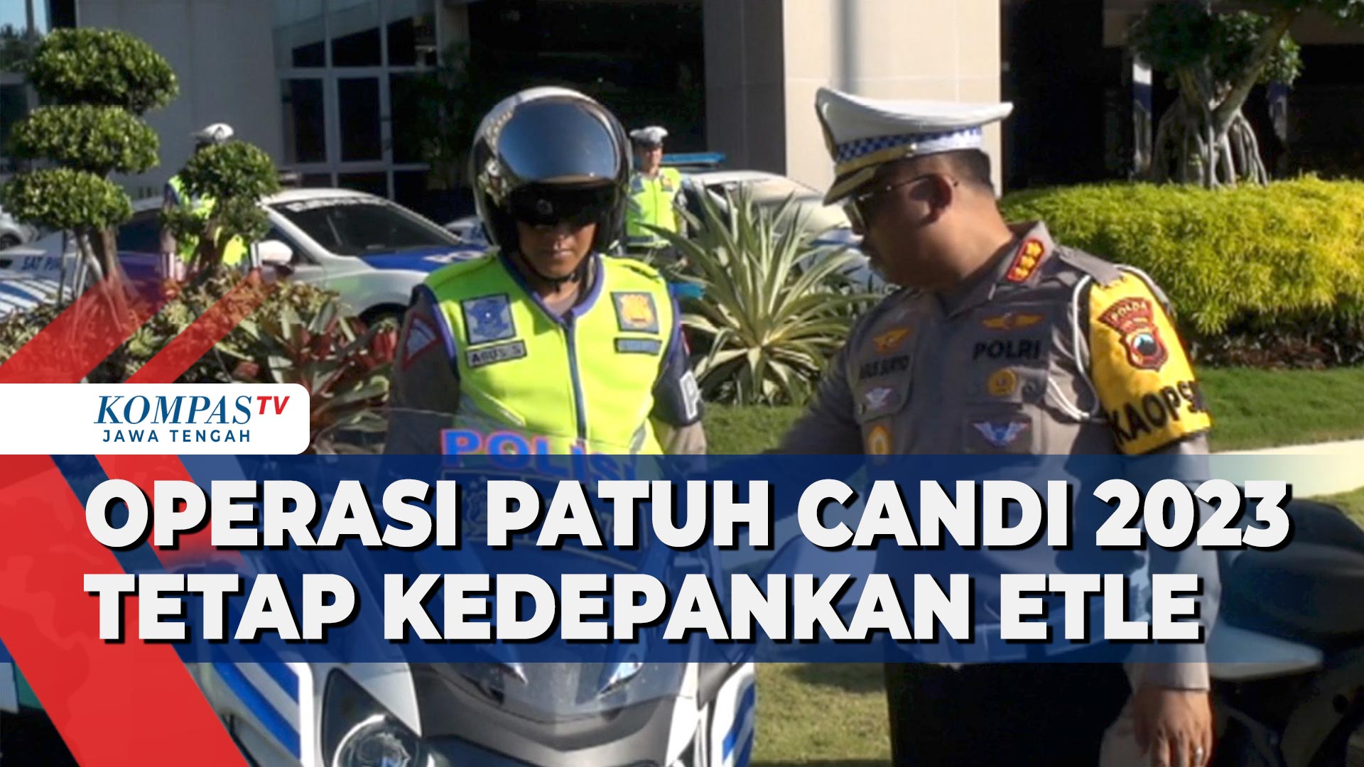 Video: Operasi Patuh Candi 2023 Tetap Kedepankan ETLE