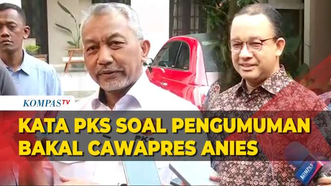 Begini Kata PKS soal Pengumuman Bakal Cawapres Anies Baswedan, Usai ... Begini Kata PKS soal Pengumuman Bakal Cawapres Anies Baswedan, Usai ...