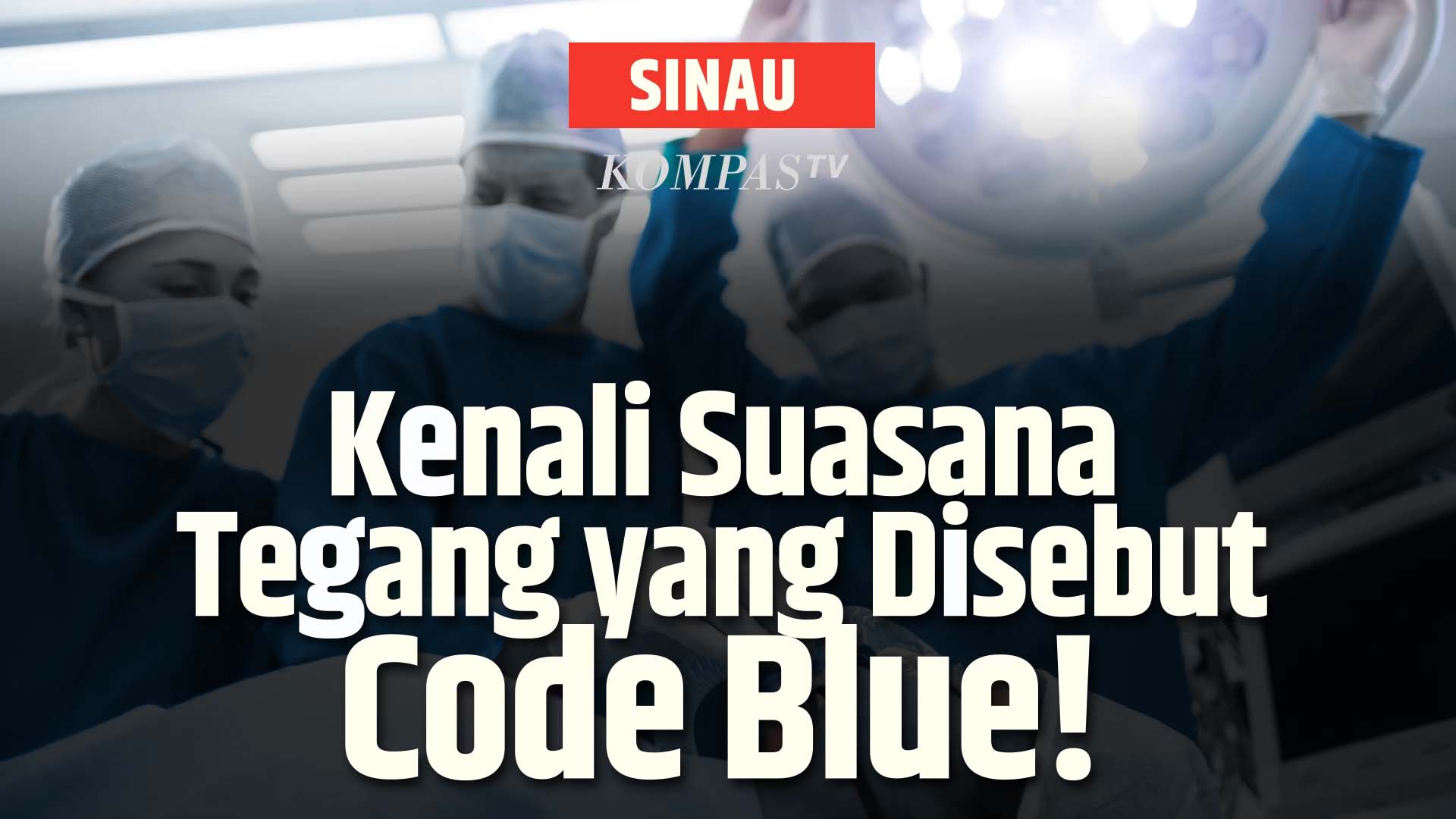 Video: Kenali Code Blue, Kondisi Darurat di Rumah Sakit | SINAU