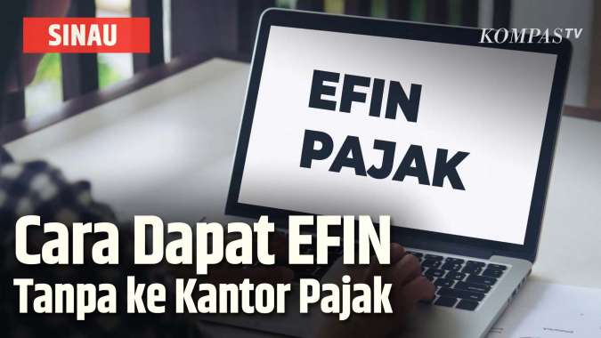 Penting, Ini Tips Dapatkan EFIN Tanpa Datang ke Kantor Pajak | SINAU