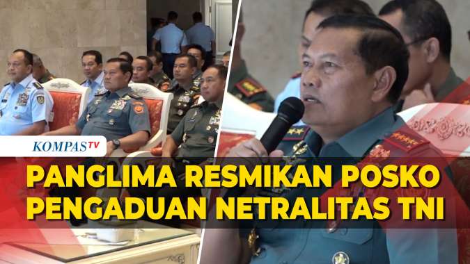 Penjelasan Panglima Yudo Resmikan Posko Pengaduan Netralitas TNI untuk ...