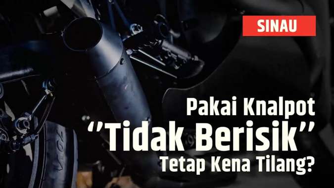 Pakai Knalpot Brong Bisa Dipenjara, Cek Faktanya! | SINAU
