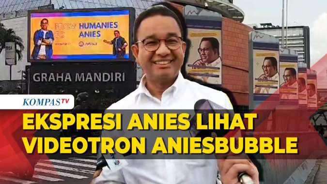 Ekspresi Anies Ditunjukkan Iklan Videotron Aniesbubble dengan Gaya Khas ...