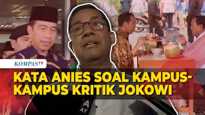 Anies soal Kampus Ramai-Ramai Kritik Pemerintahan Jokowi: Ada Persoalan ...